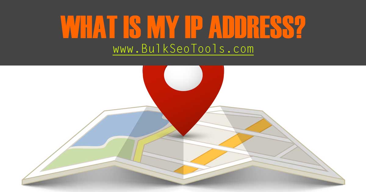 What is My IP Address and Location? | Bulk Seo Tools